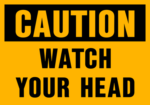 Watch your Head Caution Sign | Western Safety Sign