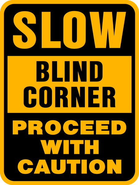 Caution - Slow Blind Corner | Western Safety Sign