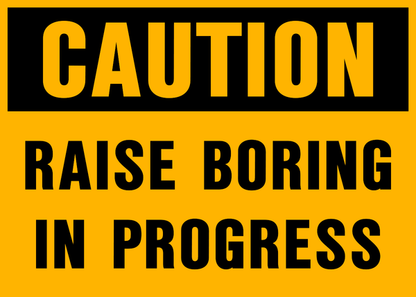 Raise Boring In Progress Caution Sign | Western Safety Sign