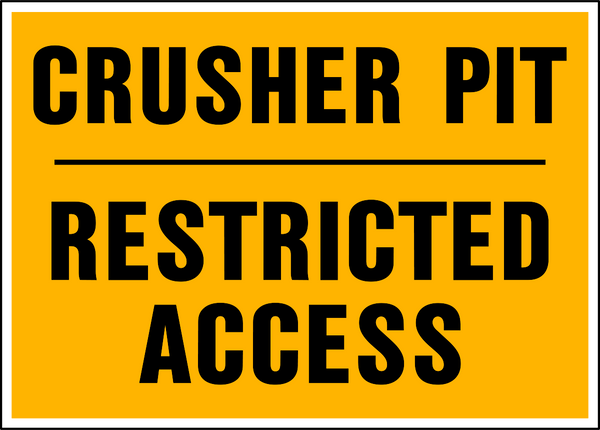 Crusher Pit Restricted Access Sign | Western Safety Sign