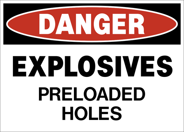 Explosives Preloaded Holes Danger Sign | Western Safety Sign