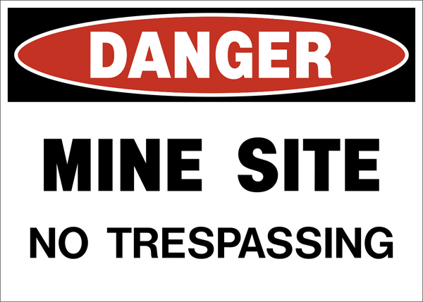 Danger - Mine Site No Trespassing | Western Safety Sign