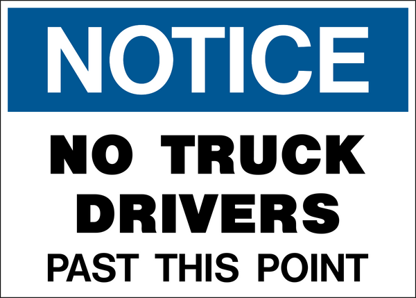 Notice - No Truck Drivers – Western Safety Sign