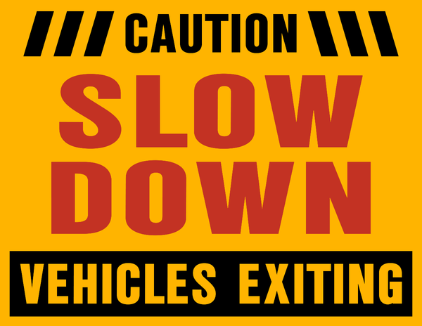 Slow Down Vehicles Exiting Sign | Western Safety Sign