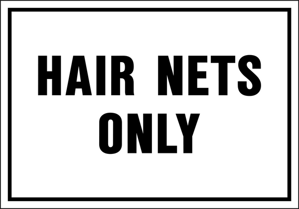 Hair Nets Only – Western Safety Sign