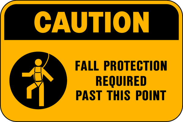 Caution - Fall Protection – Western Safety Sign