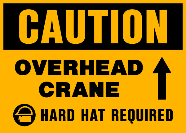 Crane Overhead with Arrow Hard Hat PPE Caution Sign | Western Safety Sign