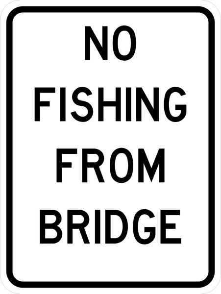 No Fishing from Bridge Regulatory Traffic Sign | Western Safety Sign