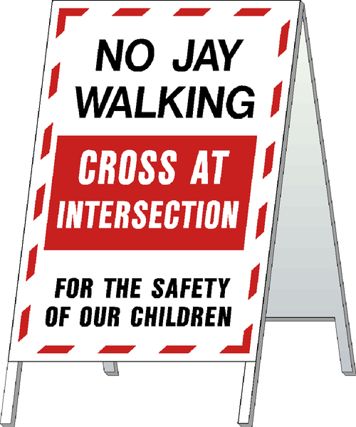 No Jay Walking Cross at Intersection For the Safety of Our Children Sc ...