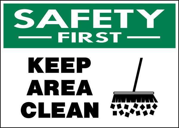 Safety First - Keep Area Clean | Western Safety Sign