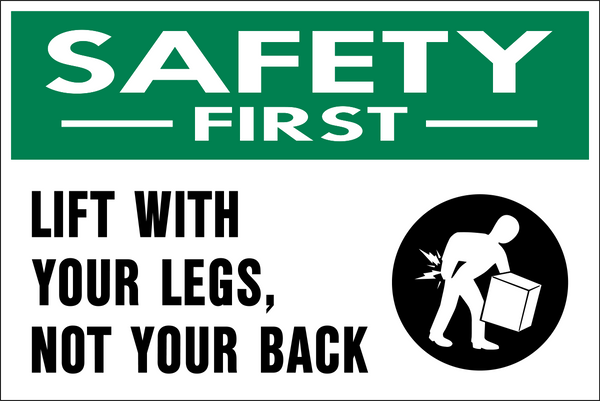 Safety First - Lift with your Legs | Western Safety Sign