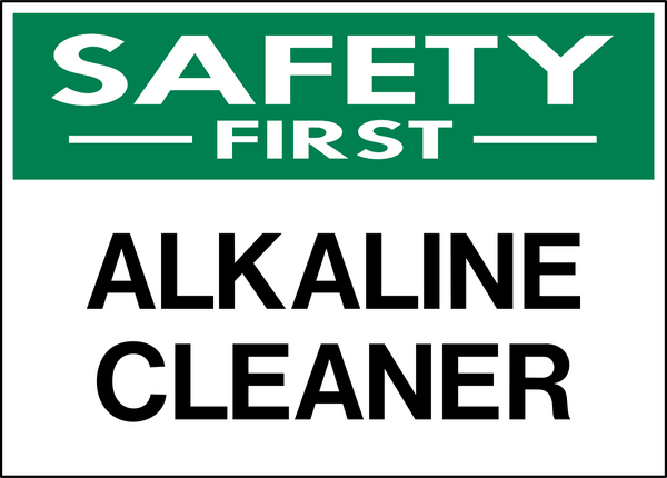Safety First - Alkaline Cleaner | Western Safety Sign