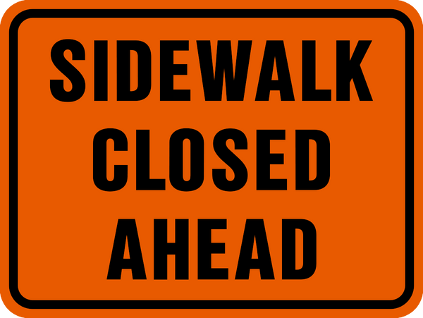 Sidewalk Closed Ahead Work Zone Sign | Western Safety Sign