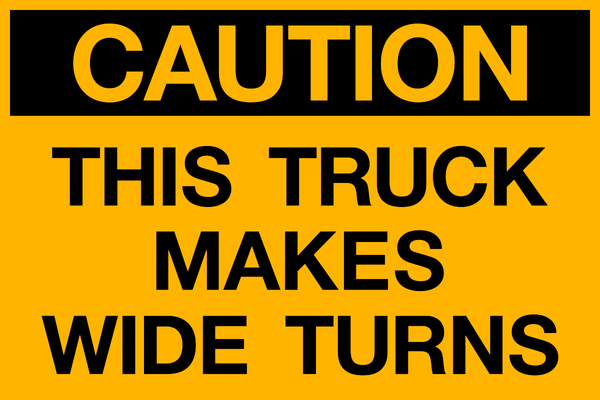 Caution - Wide Turns – Western Safety Sign